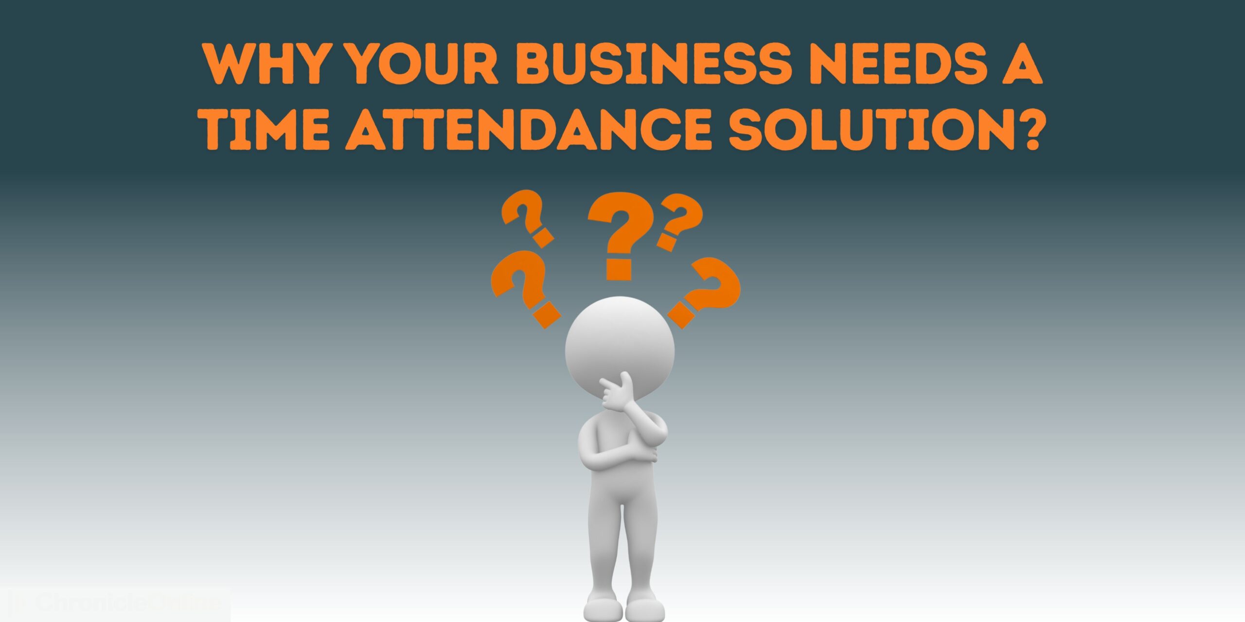 Why Your Business Needs a Time Attendance Solution?